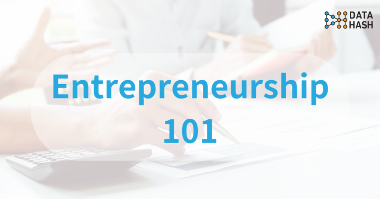 Entrepreneurship 101 – DATA HASH GROUP